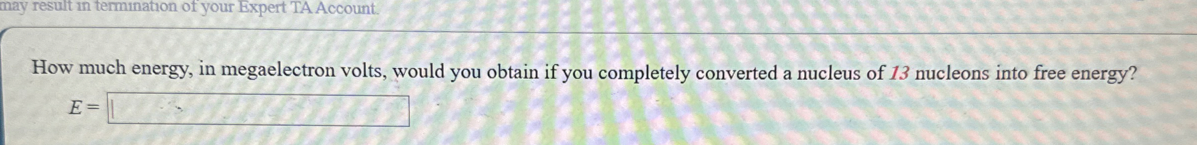 Solved How much energy, in megaelectron volts, would you | Chegg.com