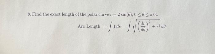 Solved 8. Find the exact length of the polar curve r = 2 sin | Chegg.com