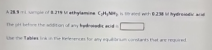 Solved A 28.9ml ﻿sample of 0.219M ﻿ethylamine, C2H5NH2, ﻿is | Chegg.com