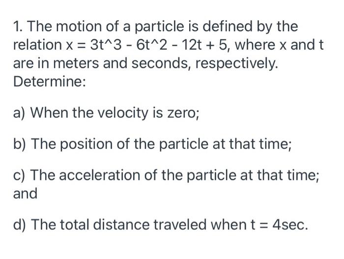 Solved 1. The motion of a particle is defined by the | Chegg.com