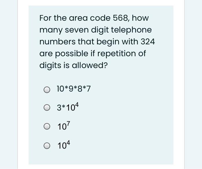 Solved For the area code 568, how many seven digit telephone | Chegg.com