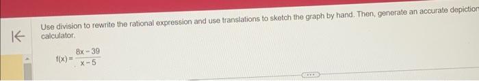 Solved Use division to rewrite the rational expression and | Chegg.com