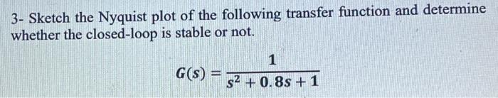 3- Sketch the Nyquist plot of the following transfer | Chegg.com