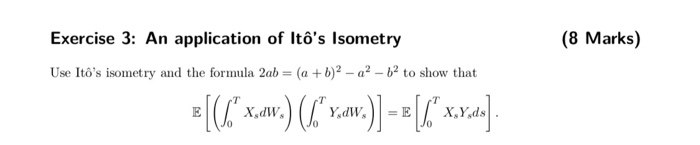 (8 Marks) Exercise 3: An application of Itô's | Chegg.com