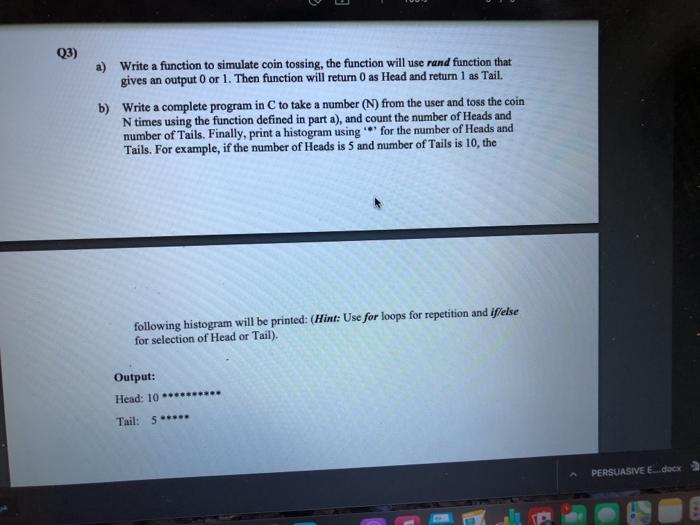 Solved Q3) a) Write a function to simulate coin tossing, the | Chegg.com