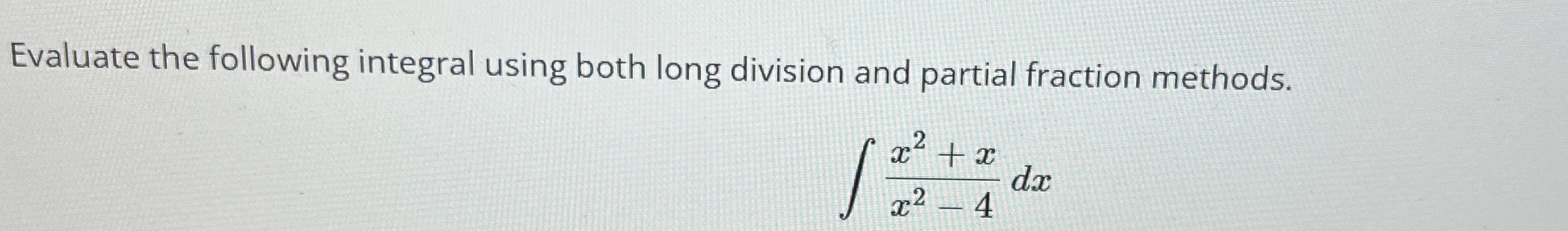 Solved Evaluate the following integral using both long | Chegg.com