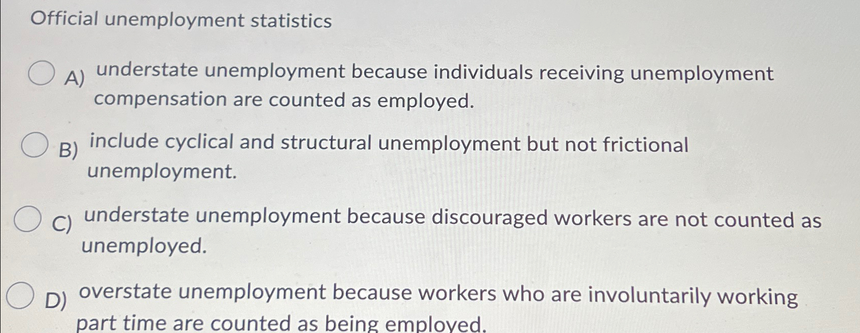 Solved Official unemployment statisticsA) ﻿understate | Chegg.com