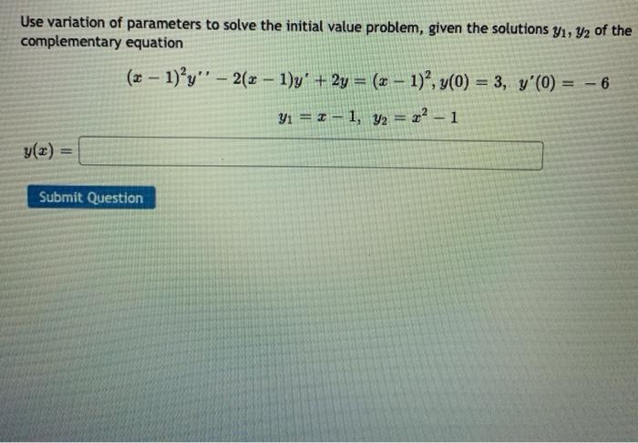 Solved Use variation of parameters to solve the initial | Chegg.com