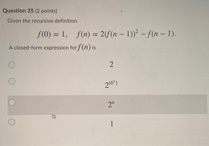 Solved Question 35 (2 points) Given the recursive definition | Chegg.com