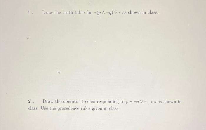 Solved 1. Draw the truth table for ¬(p∧¬q)∨r as shown in | Chegg.com