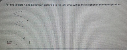 Solved For two vectors A and B ﻿shown in picture B ﻿to the | Chegg.com