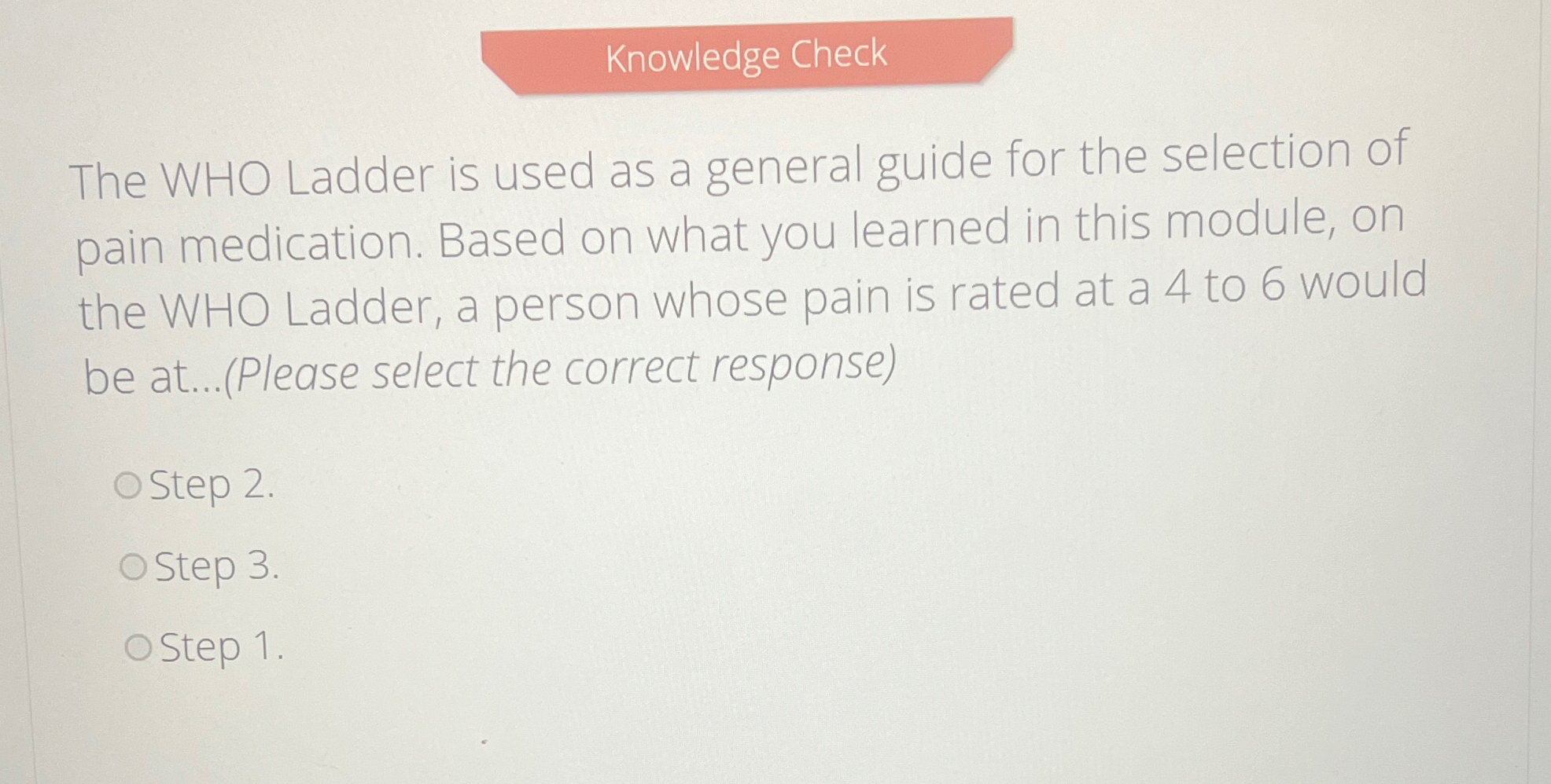 Solved Knowledge CheckThe WHO Ladder is used as a general | Chegg.com
