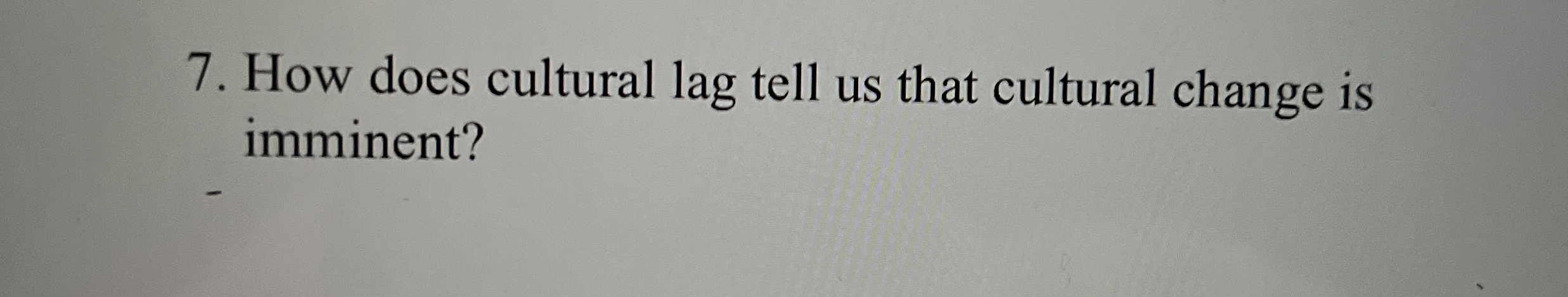 How does cultural lag tell us that cultural change | Chegg.com