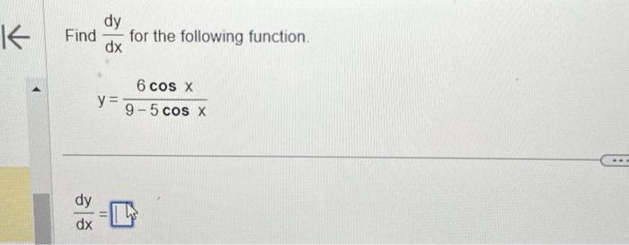 Solved K Find dy dx dy dx y = for the following function. 6 | Chegg.com