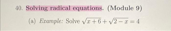 Solved 40. Solving radical equations. (Module 9) (a) | Chegg.com