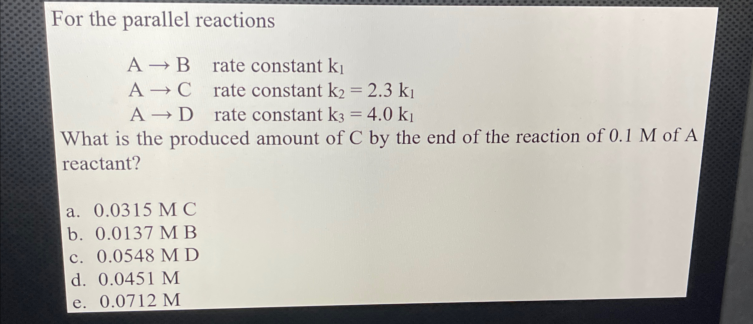 Solved For the parallel reactionsA→B ﻿rate constant k1A→C, | Chegg.com