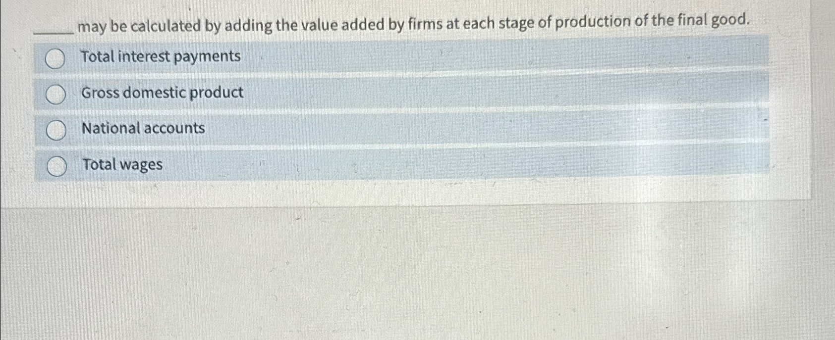 Solved may be calculated by adding the value added by firms | Chegg.com