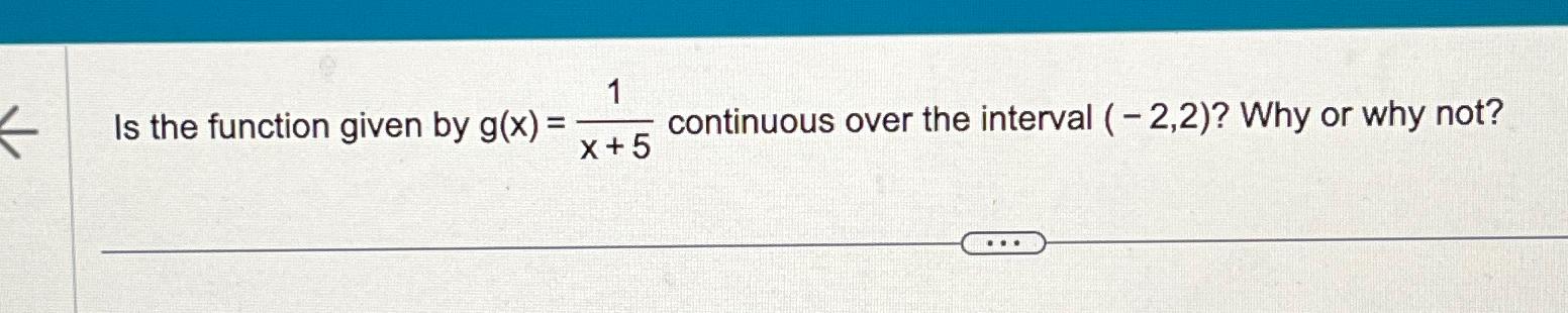 Solved Is the function given by g(x)=1x+5 ﻿continuous over | Chegg.com
