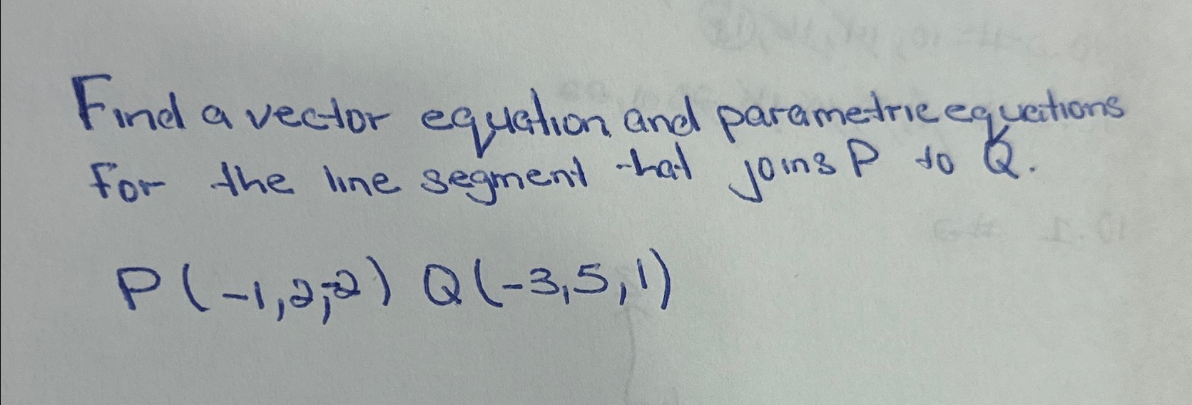 Solved Find a vector equation and parametric equations For | Chegg.com