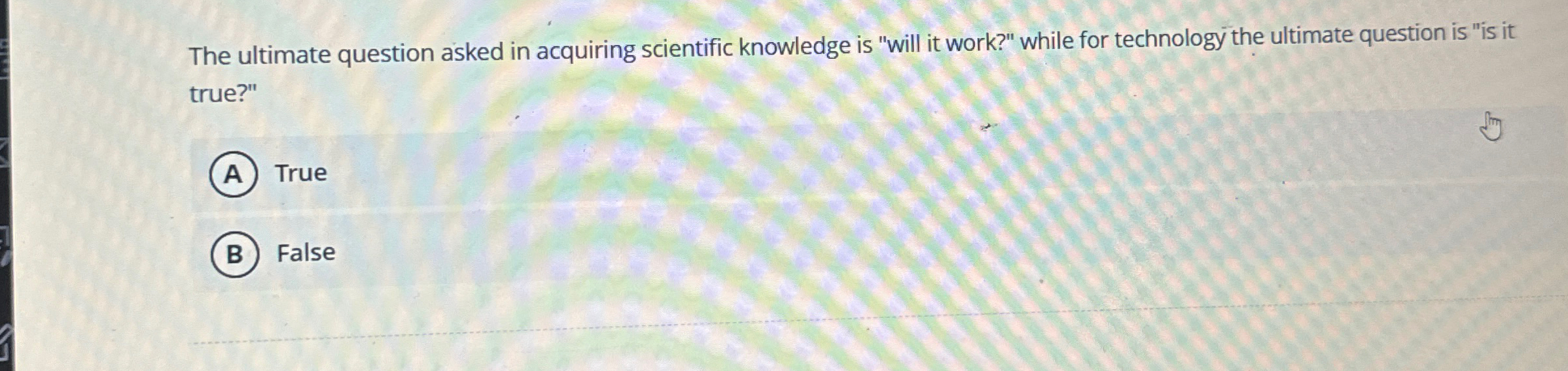 Solved The ultimate question asked in acquiring scientific | Chegg.com