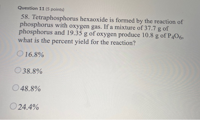 Solved Question 11 (5 points) 58. Tetraphosphorus hexaoxide | Chegg.com