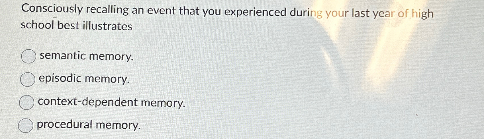 Solved Consciously recalling an event that you experienced | Chegg.com