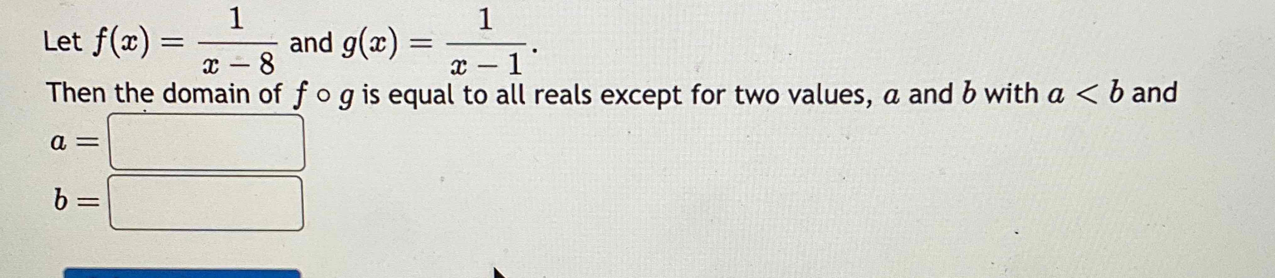 Solved Let f(x)=1x-8 ﻿and g(x)=1x-1Then the domain of f@g | Chegg.com