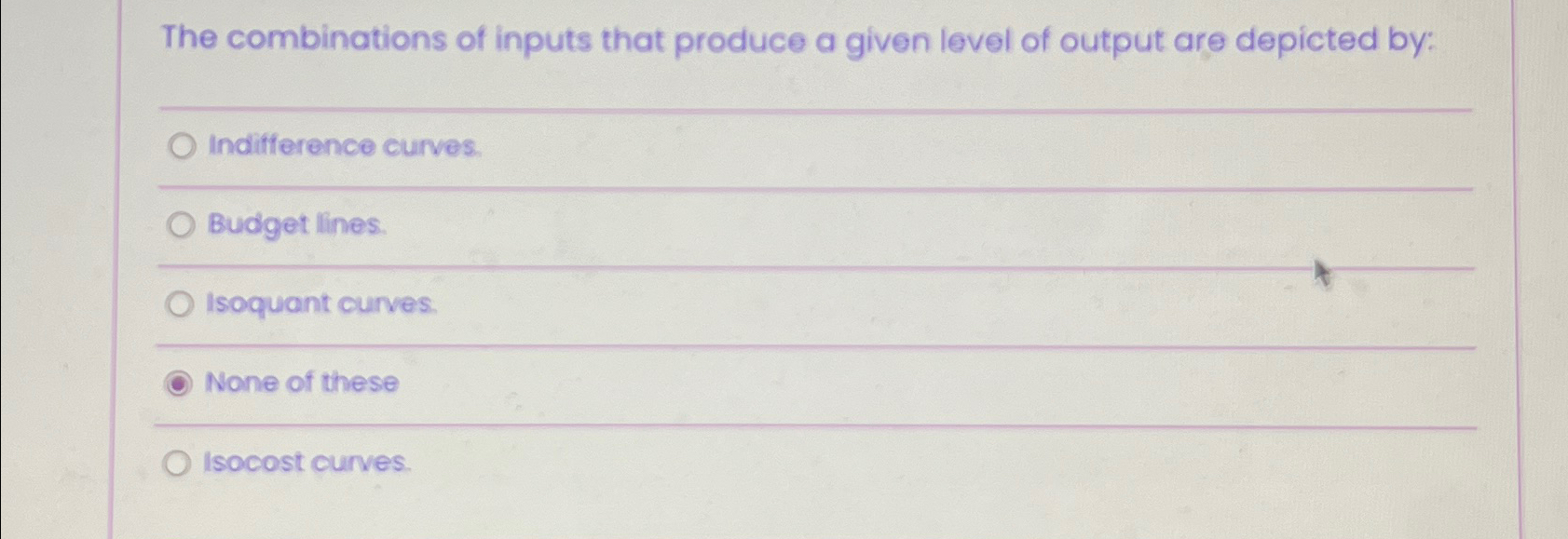 Solved The combinations of inputs that produce a given level | Chegg.com