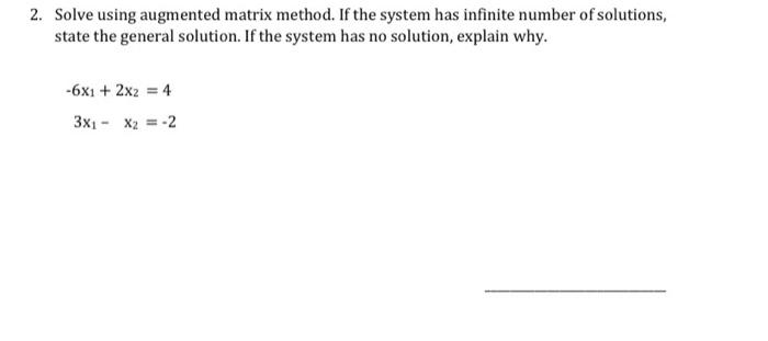 Solved 2. Solve using augmented matrix method. If the system | Chegg.com