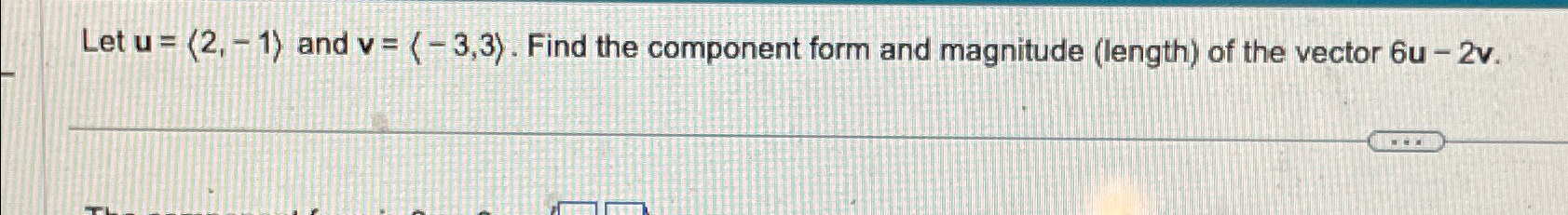 Solved Let u=(:2,-1:) ﻿and v=(:-3,3:). ﻿Find the component | Chegg.com
