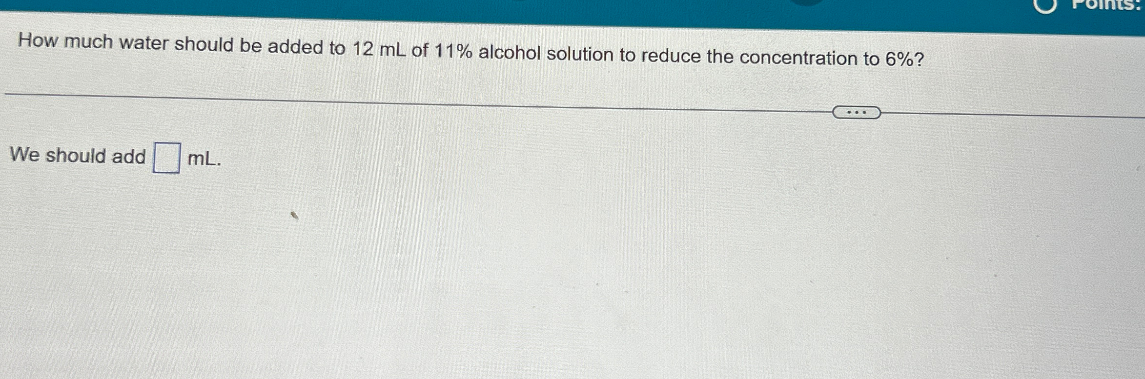 Solved How much water should be added to 12mL ﻿of 11% | Chegg.com