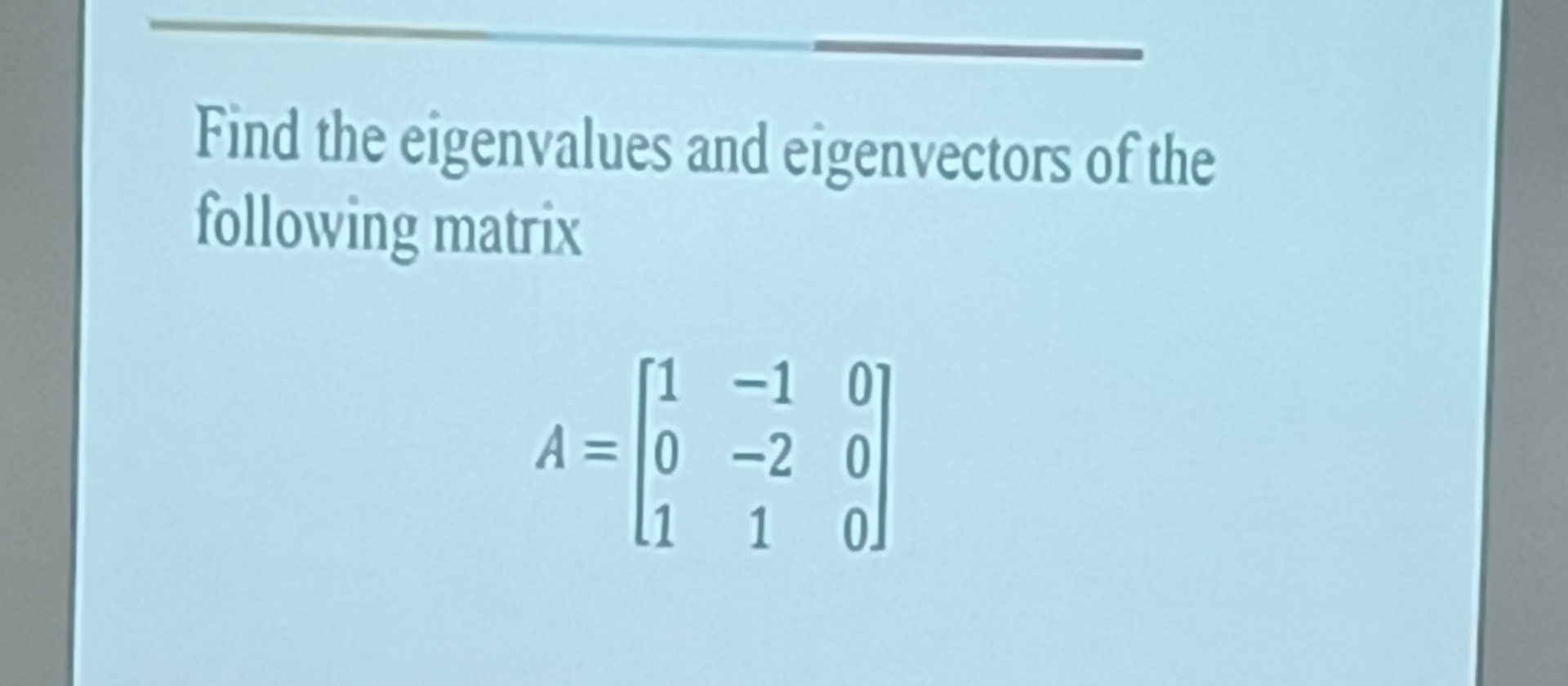 Solved Find the eigenvalues and eigenvectors of the | Chegg.com