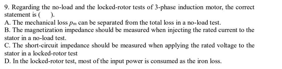 Solved 9. Regarding the no-load and the locked-rotor tests | Chegg.com