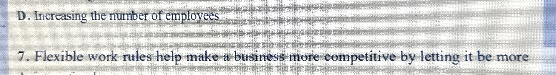 Solved 7. ﻿Flexible work rules help make a business more | Chegg.com