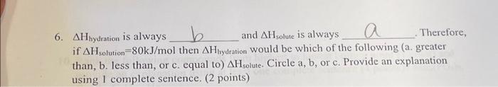 Solved 6. AHhydration is always. and AHsolute is always a | Chegg.com