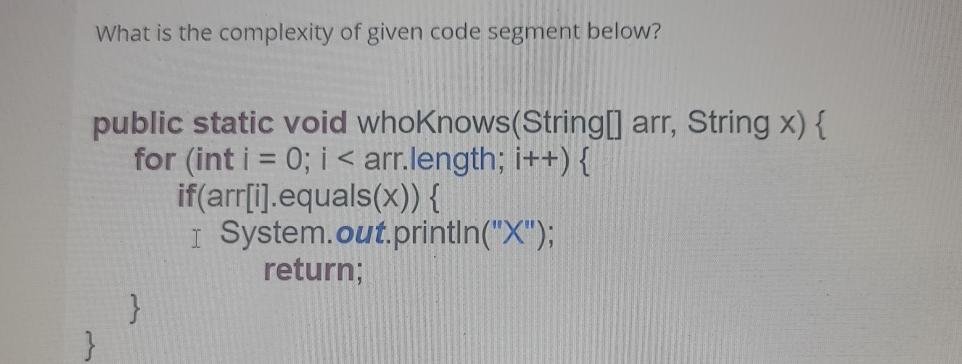 Solved What is the complexity of given code segment | Chegg.com
