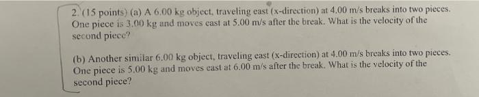 Solved 2. (15 points) (a) A 6,00 kg object, traveling east | Chegg.com
