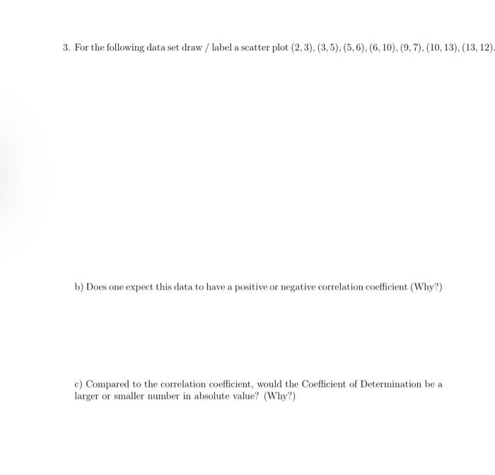 Solved 3. For the following data set draw / label a scatter | Chegg.com