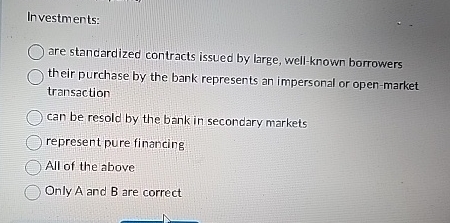 Solved Investments:are standardized contracts issued by | Chegg.com