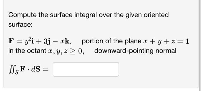 Solved Compute the surface integral over the given oriented | Chegg.com