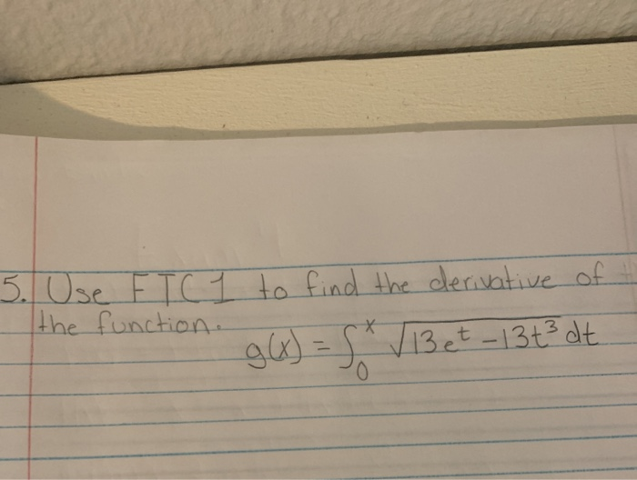 Solved 5. Use FTC 1 the function. to find the derivative of | Chegg.com