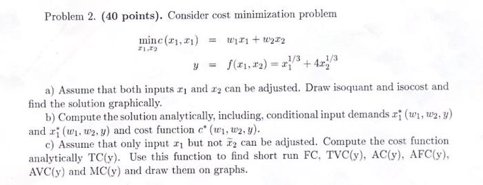 Solved Problem 2. (40 points). Consider cost minimization | Chegg.com