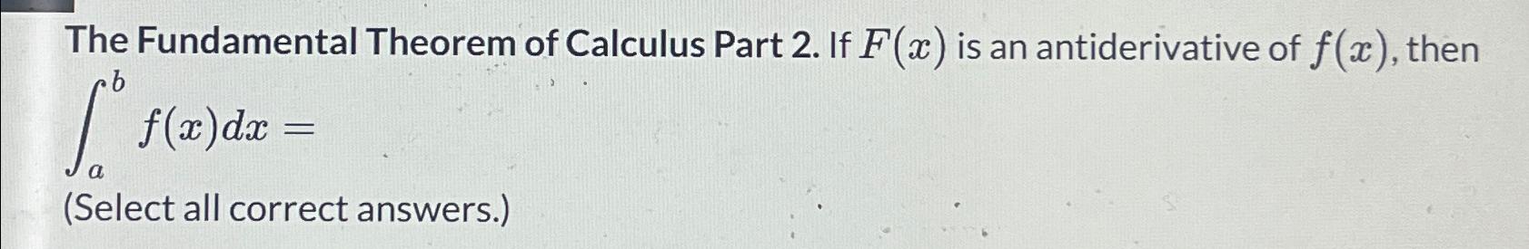 Solved The Fundamental Theorem of Calculus Part 2. ﻿If F(x) | Chegg.com
