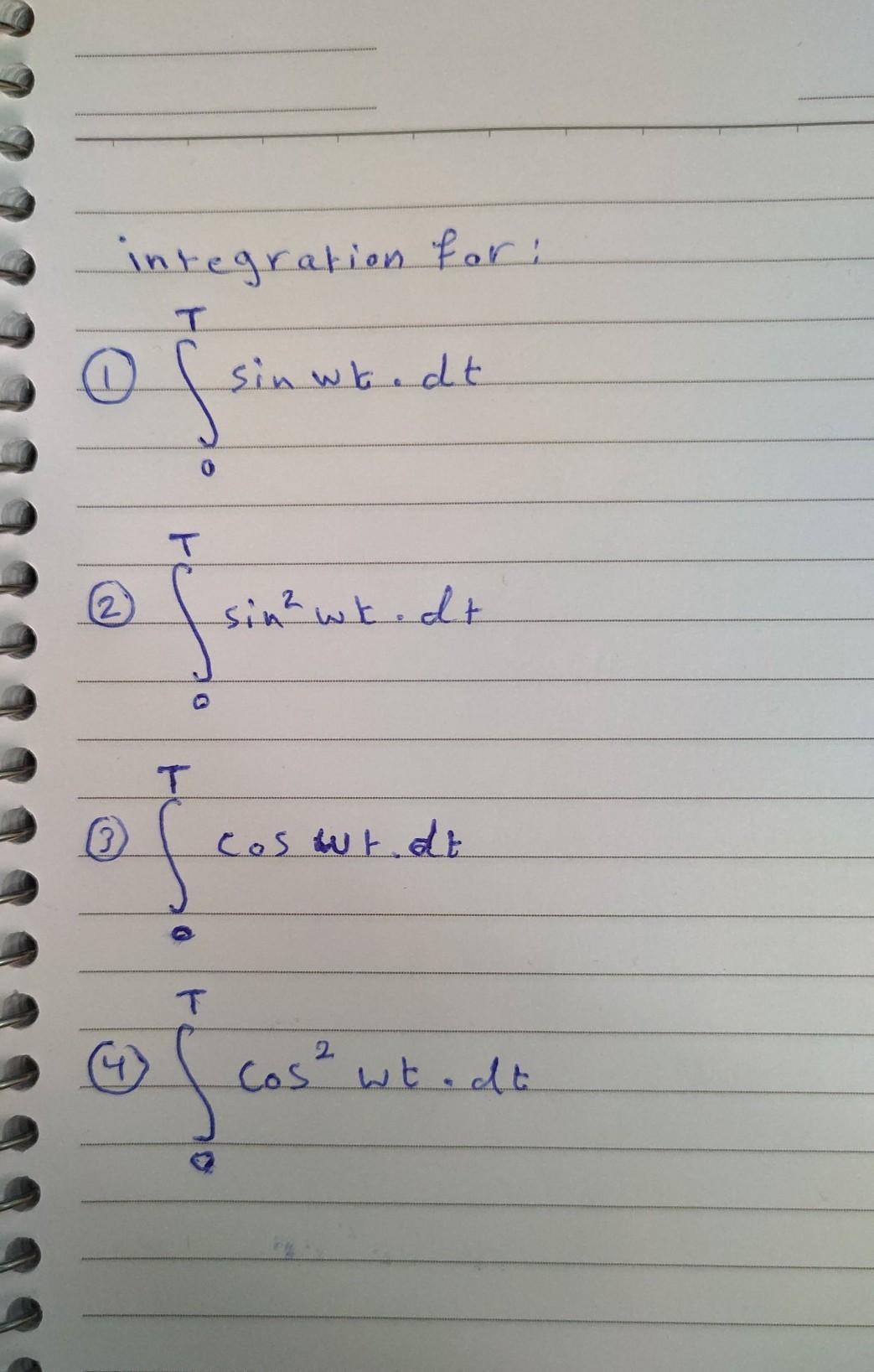 Solved integration for sin wh.dt 0 т T sin² wt.dt T Costut | Chegg.com