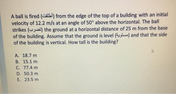 Solved A ball is fired (ili) from the edge of the top of a | Chegg.com