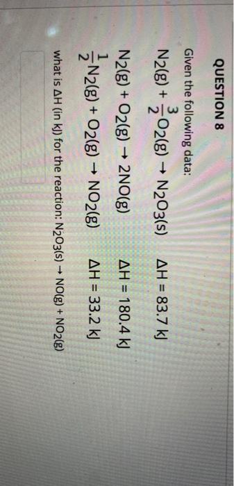 Solved QUESTION 8 Given the following data: N2(g) + O2(8) + | Chegg.com