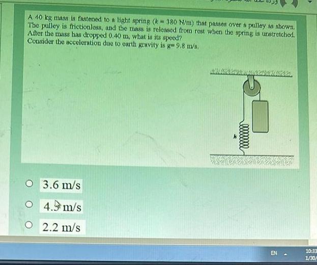 Solved A 40kg ﻿mass is fastened to a light spring )=(380Nm | Chegg.com