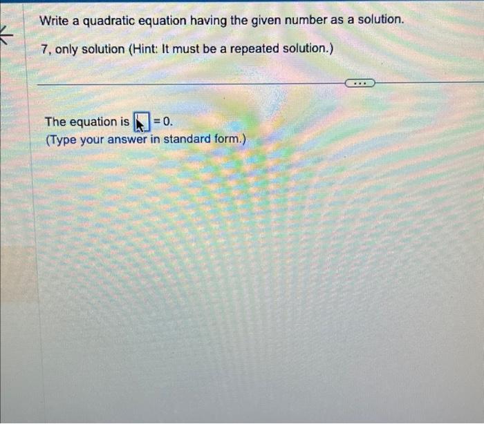Solved Write a quadratic equation having the given number as | Chegg.com