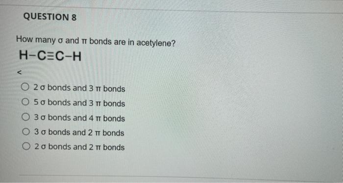 Solved How many σ and π bonds are in acetylene? H−C≡C−H