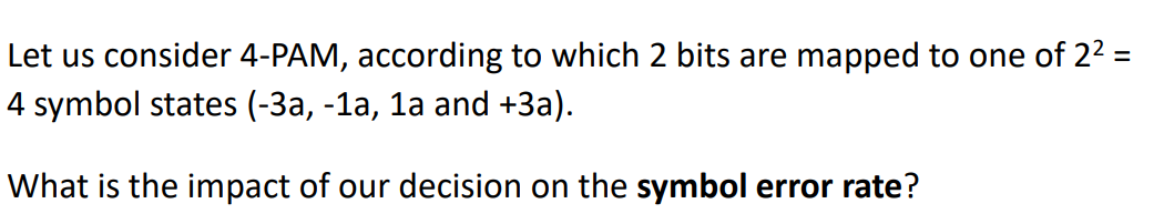Solved Let us consider 4-PAM, according to which 2 ﻿bits are | Chegg.com